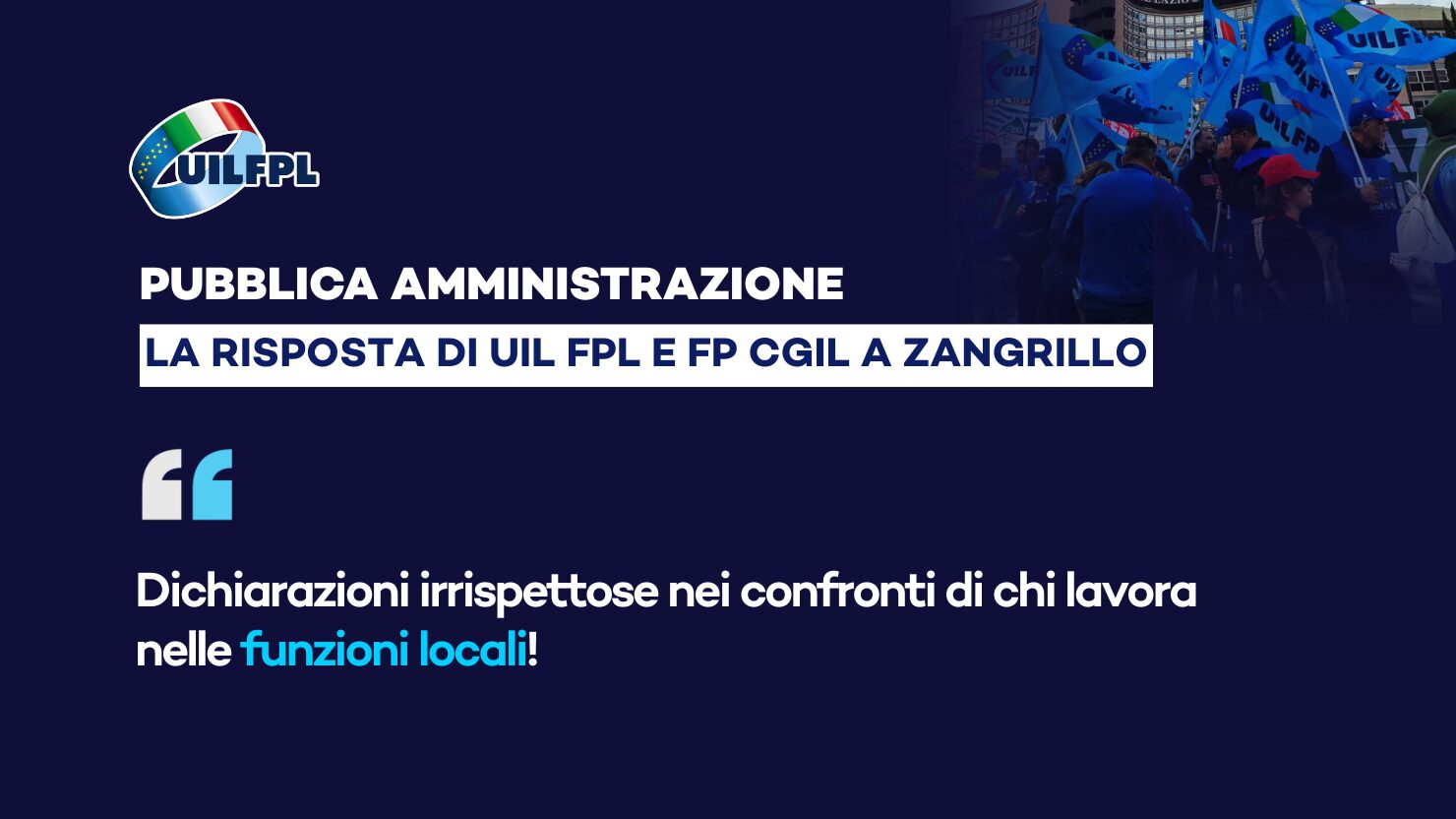 P.A. UIL FPL e FP CGIL al ministro Zangrillo: dichiarazioni irrispettose nei confronti di chi ...